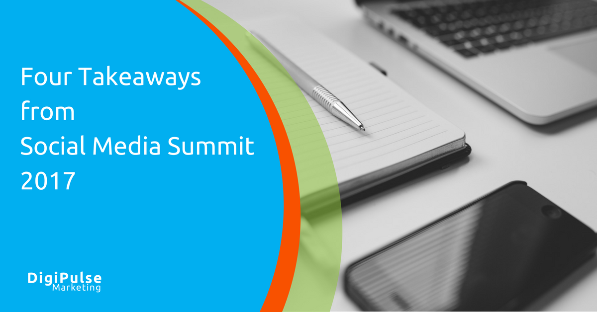Four Takeaways From Social Media Summit 2017